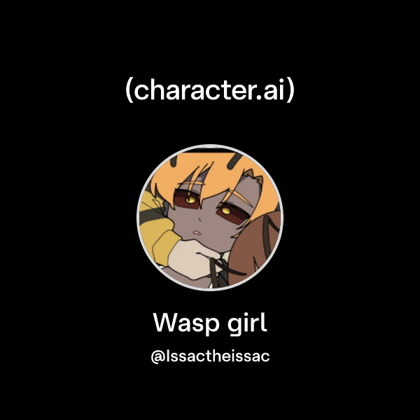 Chat with Wasp girl | character.ai | AI Chat, Reimagined–Your Words ...