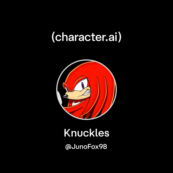Chat with Knuckles | character.ai | Personalized AI for every moment of your day