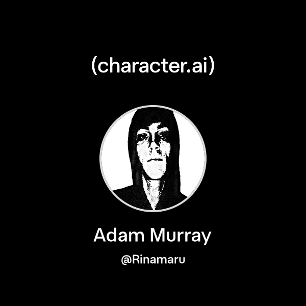 Chat with Adam Murray | character.ai | Personalized AI for every moment ...