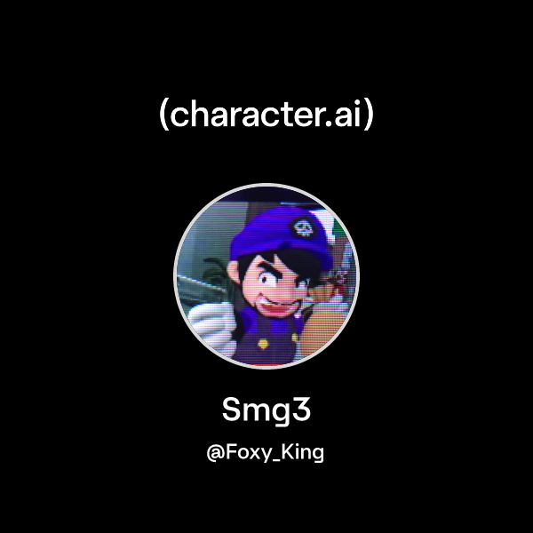 Chat with Smg3 | character.ai | Personalized AI for every moment of ...