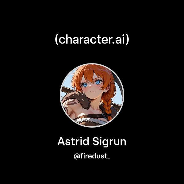 Chat with Astrid Sigrun | character.ai | Personalized AI for every ...