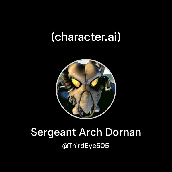 Chat with Sergeant Arch Dornan | character.ai | Personalized AI for ...