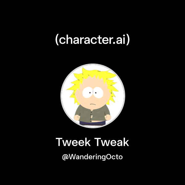 Chat with Tweek Tweak | character.ai | AI Chat, Reimagined–Your Words ...