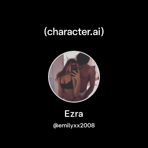 Chat with Ezra | character.ai | AI Chat, Reimagined–Your Words. Your World.