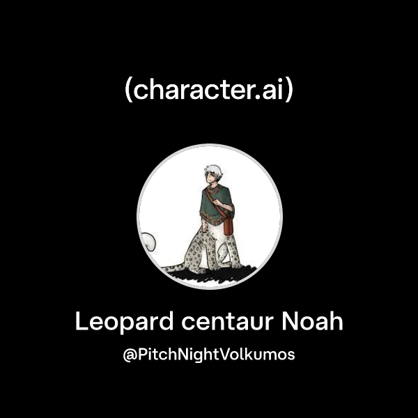 Chat with Leopard centaur Noah | character.ai | Personalized AI for ...