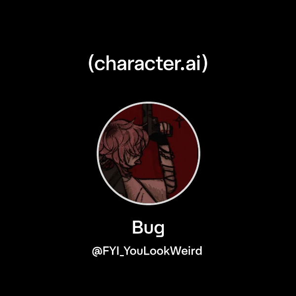 Chat with Bug | character.ai | AI Chat, Reimagined–Your Words. Your World.