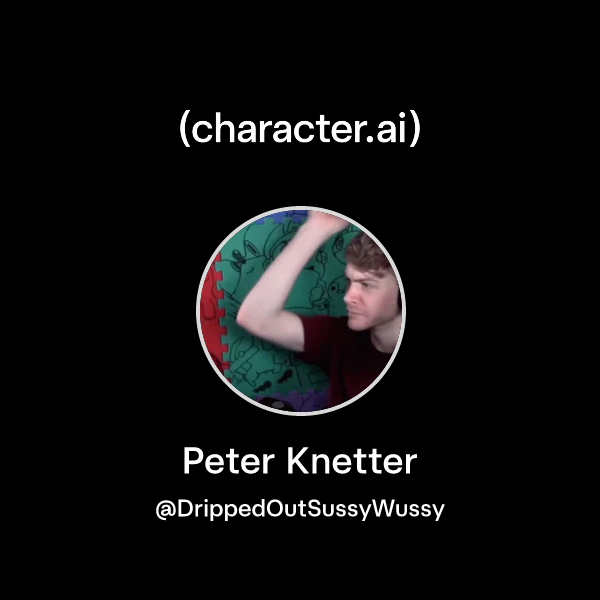 Chat with Peter Knetter | character.ai | AI Chat, Reimagined–Your Words. Your World.
