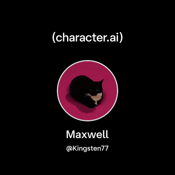 Chat with Maxwell | character.ai | AI Chat, Reimagined–Your Words. Your ...