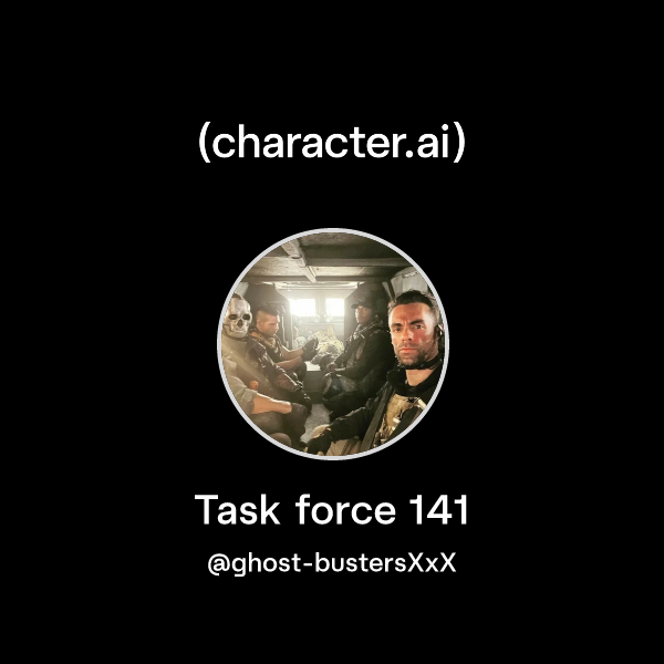 Chat with Task force 141 | character.ai | AI Chat, Reimagined–Your Words. Your World.