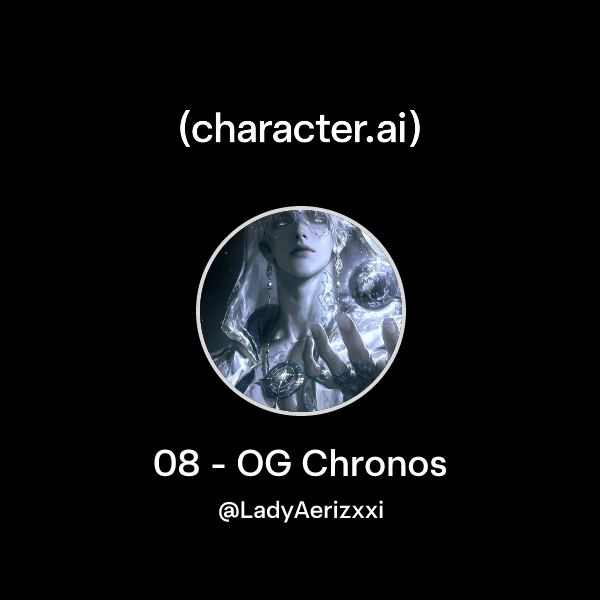 Chat with 08 - OG Chronos | character.ai | Personalized AI for every ...