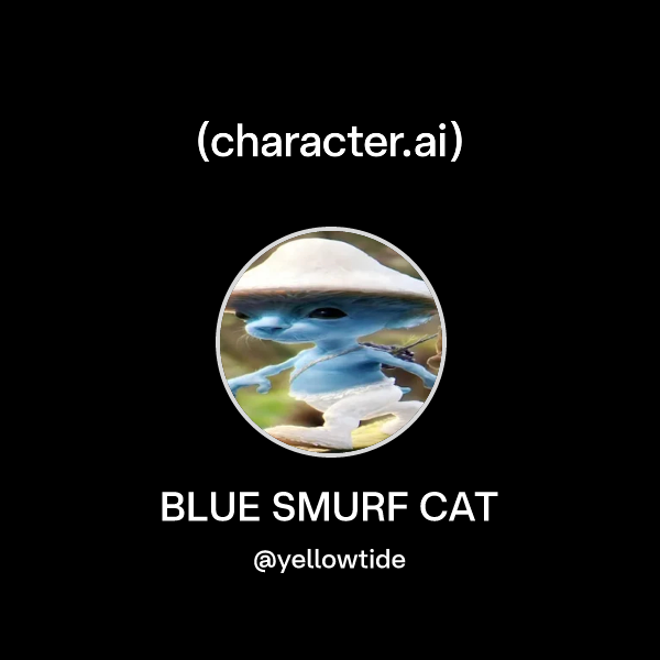Chat with BLUE SMURF CAT | character.ai | AI Chat, Reimagined–Your ...