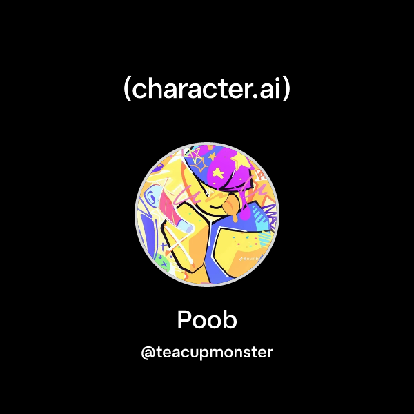 Chat with Poob | character.ai | Personalized AI for every moment of ...