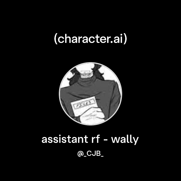 Chat with assistant rf - wally | character.ai | AI Chat, Reimagined ...