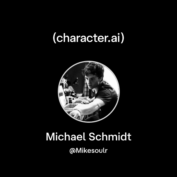 Chat with Michael Schmidt | character.ai | AI Chat, Reimagined–Your ...
