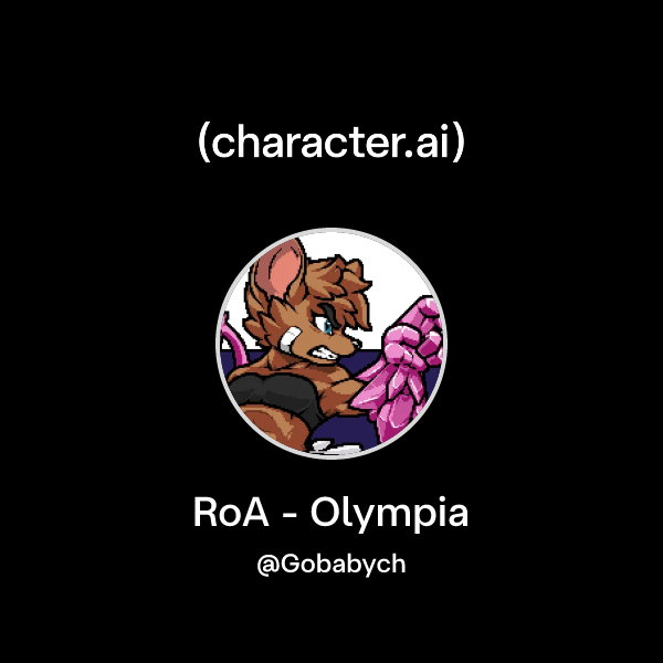 Chat with RoA - Olympia | character.ai | AI Chat, Reimagined–Your Words ...