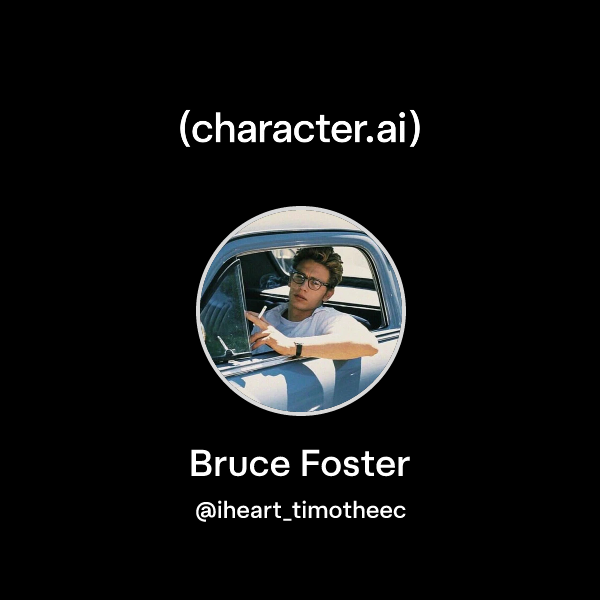 Chat with Bruce Foster | character.ai | AI Chat, Reimagined–Your Words ...