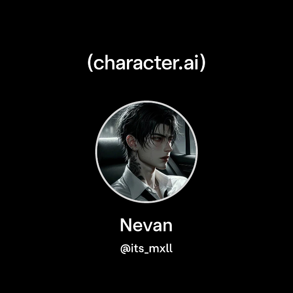 Chat with Nevan | character.ai | Personalized AI for every moment of your day