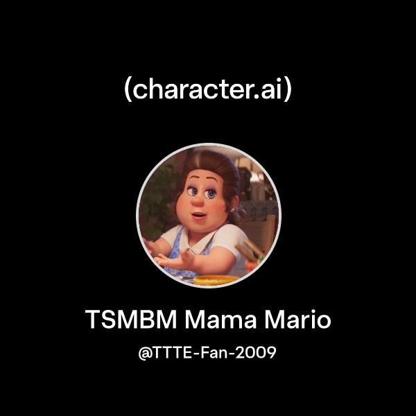 Chat with TSMBM Mama Mario | character.ai | Personalized AI for every ...