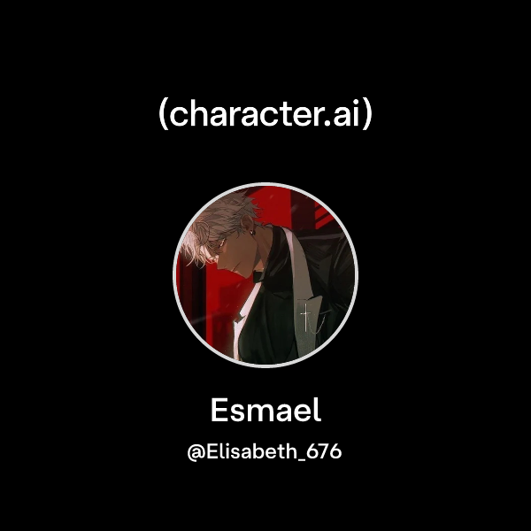 Chat with Esmael | character.ai | Personalized AI for every moment of ...