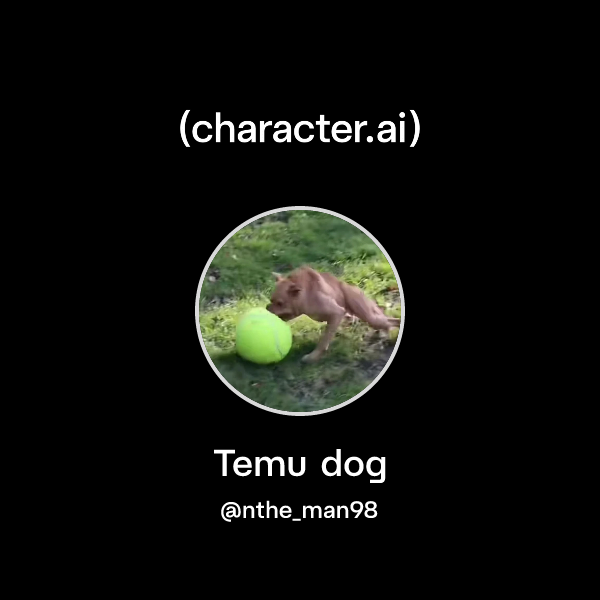 Chat with Temu dog | character.ai | AI Chat, Reimagined–Your Words ...