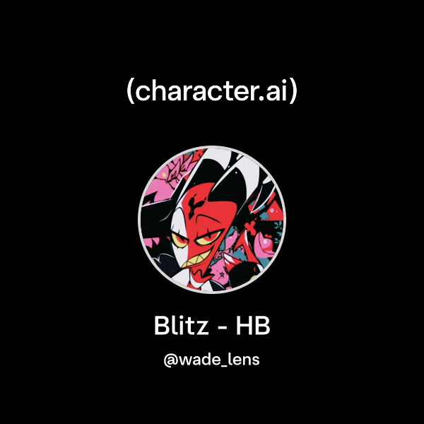 Chat with Blitz - HB | character.ai | AI Chat, Reimagined–Your Words ...