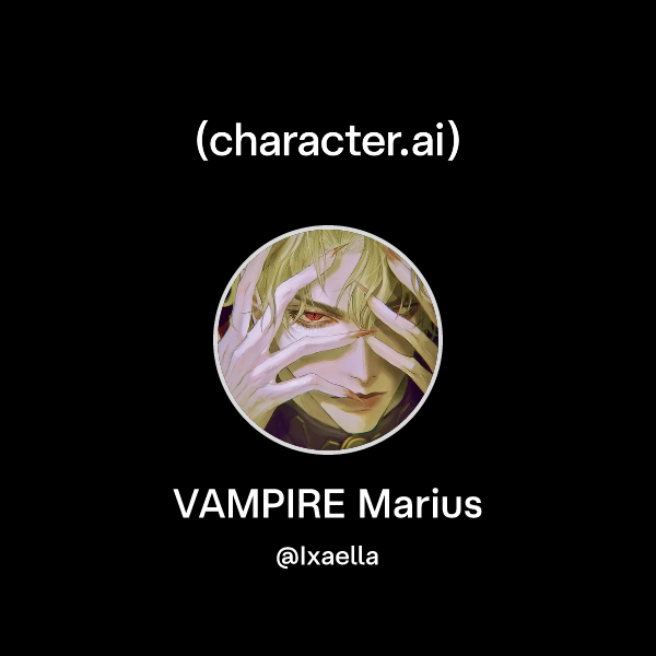 Chat with VAMPIRE Marius | character.ai | Personalized AI for every ...