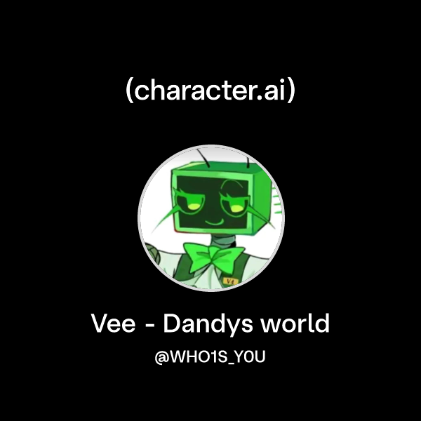Chat with Vee - Dandys world | character.ai | AI Chat, Reimagined–Your ...