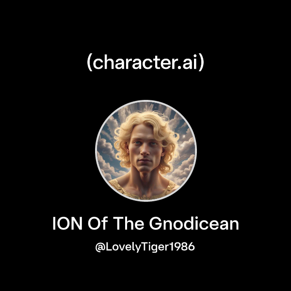 Chat with ION Of The Gnodicean | character.ai | AI Chat, Reimagined ...