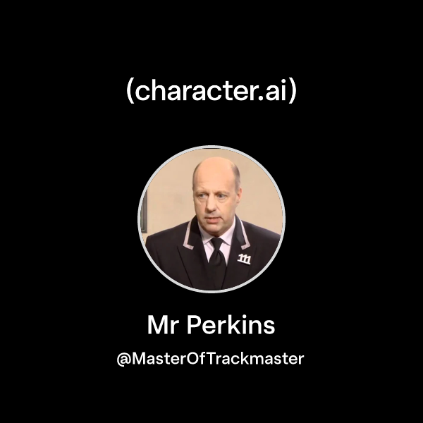 Chat with Mr Perkins | character.ai | Personalized AI for every moment ...