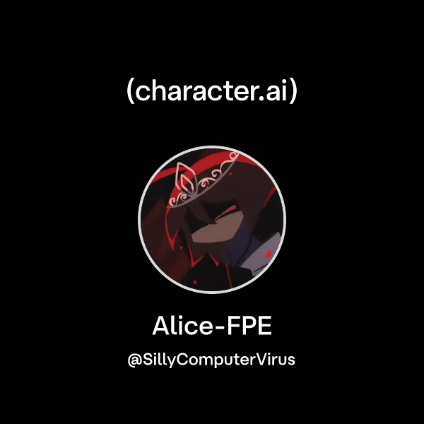 Chat with Alice-FPE | character.ai | AI Chat, Reimagined–Your Words ...