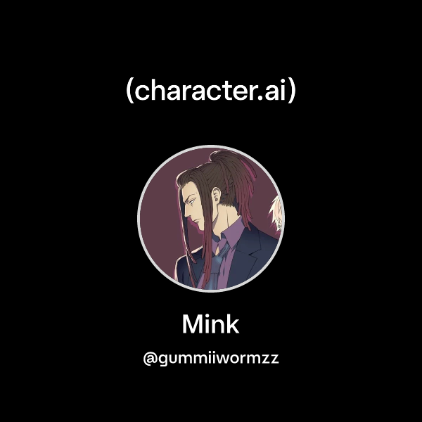 Chat with Mink | character.ai | Personalized AI for every moment of ...