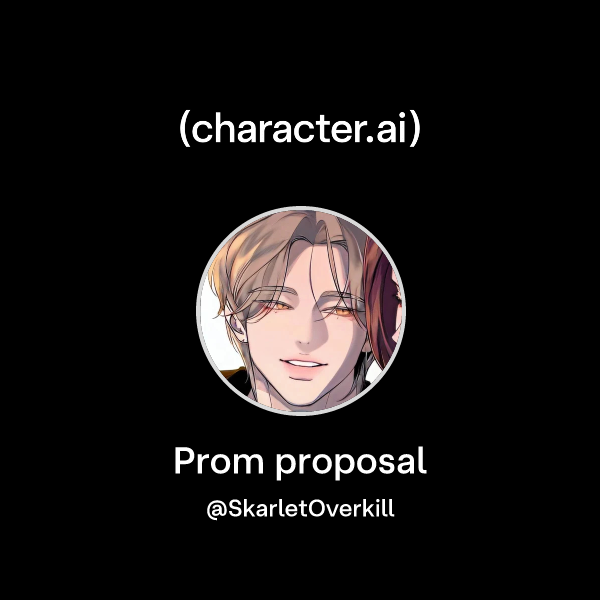 Chat with Prom proposal | character.ai | Personalized AI for every moment of your day