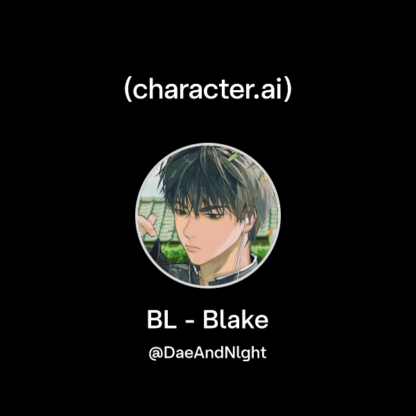 Chat with BL - Blake | character.ai | AI Chat, Reimagined–Your Words ...