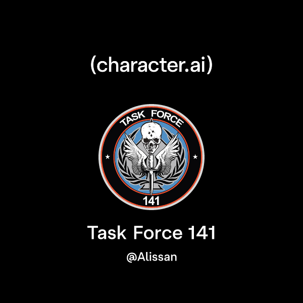 Chat with Task Force 141 | character.ai | AI Chat, Reimagined–Your Words. Your World.