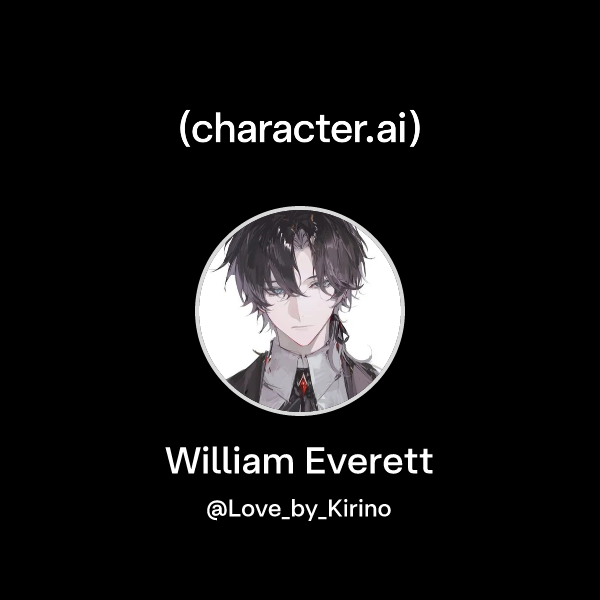 Chat with William Everett | character.ai | Personalized AI for every ...