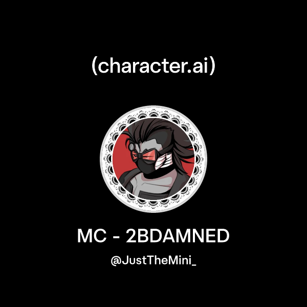Chat with MC - 2BDAMNED | character.ai | AI Chat, Reimagined–Your Words ...