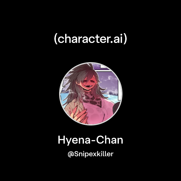 Chat with Hyena-Chan | character.ai | AI Chat, Reimagined–Your Words ...