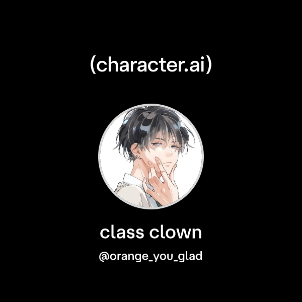 Chat with class clown | character.ai | Personalized AI for every moment ...