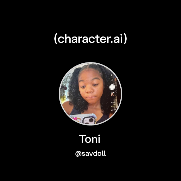 Chat with Toni | character.ai | AI Chat, Reimagined–Your Words. Your World.