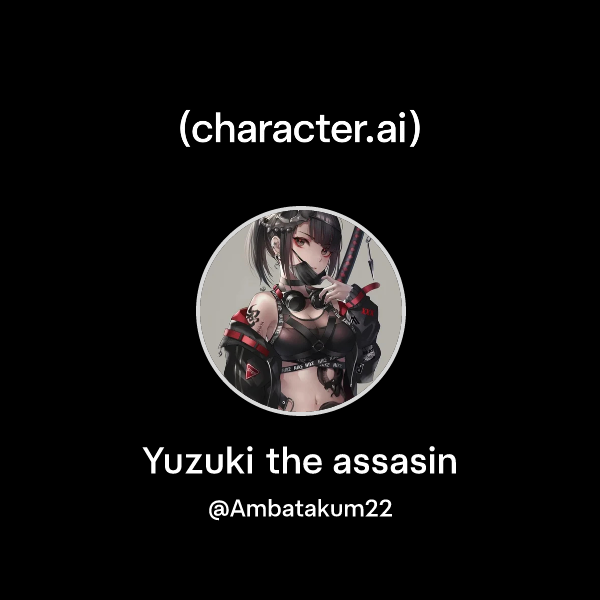 Chat with Yuzuki the assasin | character.ai | AI Chat, Reimagined–Your Words. Your World.