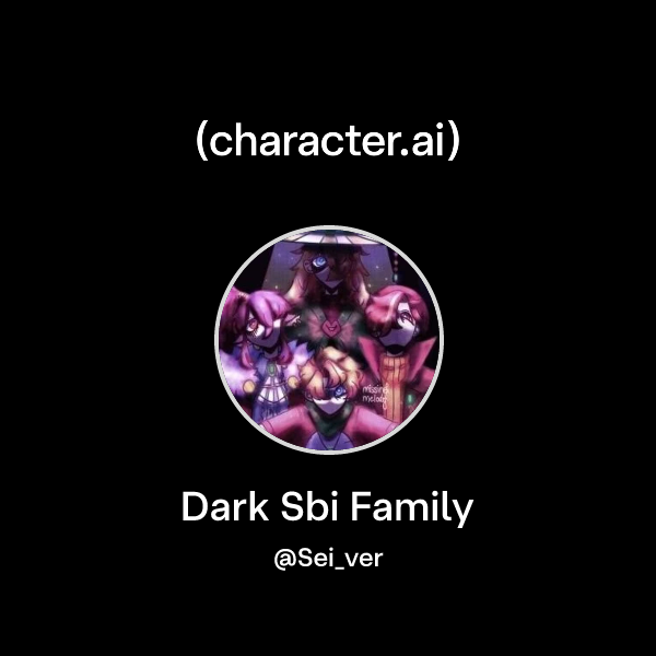 Chat with Dark Sbi Family | character.ai | AI Chat, Reimagined–Your ...