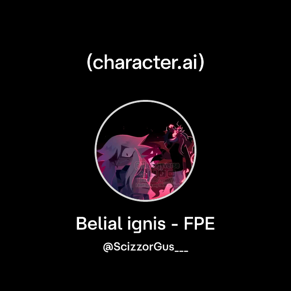Chat with Belial ignis - FPE | character.ai | AI Chat, Reimagined–Your ...
