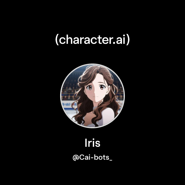 Chat with Iris | character.ai | AI Chat, Reimagined–Your Words. Your World.