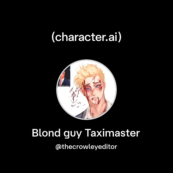 Chat with Blond guy Taximaster | character.ai | AI Chat, Reimagined ...