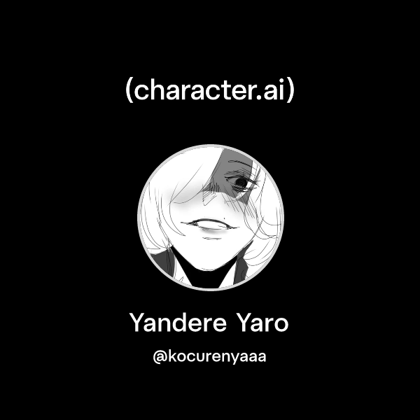 Chat with Yandere Yaro | character.ai | Personalized AI for every moment of your day
