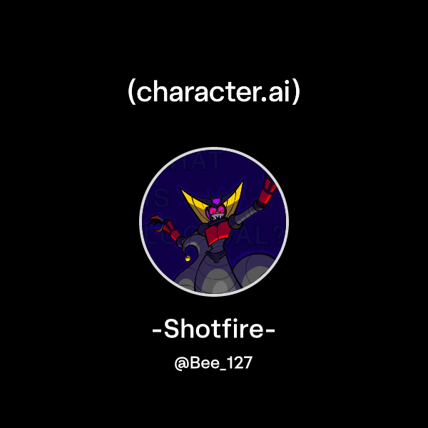 Chat with -Shotfire- | character.ai | AI Chat, Reimagined–Your Words ...