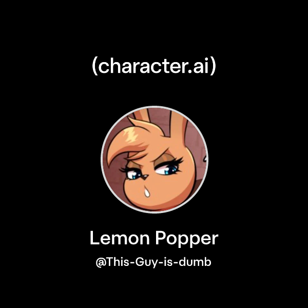 Chat with Lemon Popper | character.ai | AI Chat, Reimagined–Your Words ...