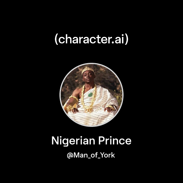 Chat with Nigerian Prince | character.ai | AI Chat, Reimagined–Your ...