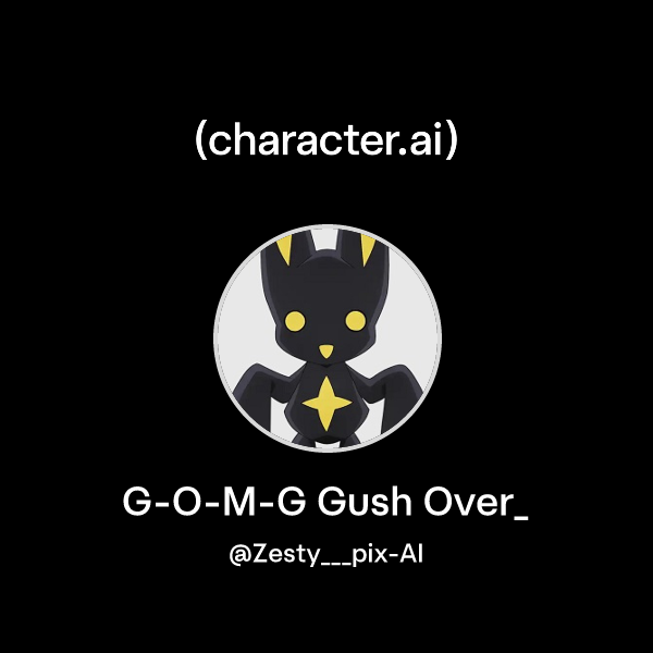 Chat with G-O-M-G Gush Over_ | character.ai | AI Chat, Reimagined–Your ...