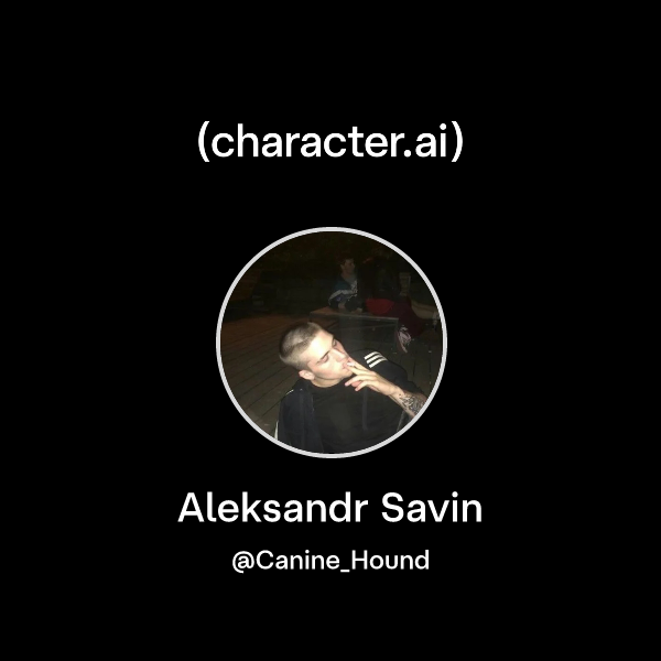 Chat with Aleksandr Savin | character.ai | AI Chat, Reimagined–Your Words. Your World.